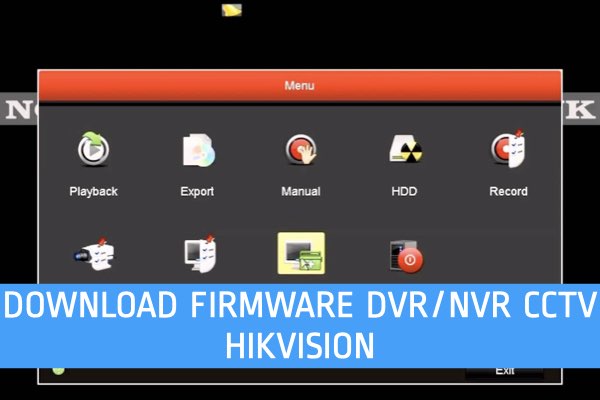 Download Firmware DVR/NVR CCTV Hikvision Terbaru – Pasitive CCTV
