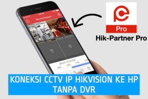 Cara Koneksi CCTV IP Hikvision ke Hp Tanpa NVR Dengan Aplikasi Hik ...