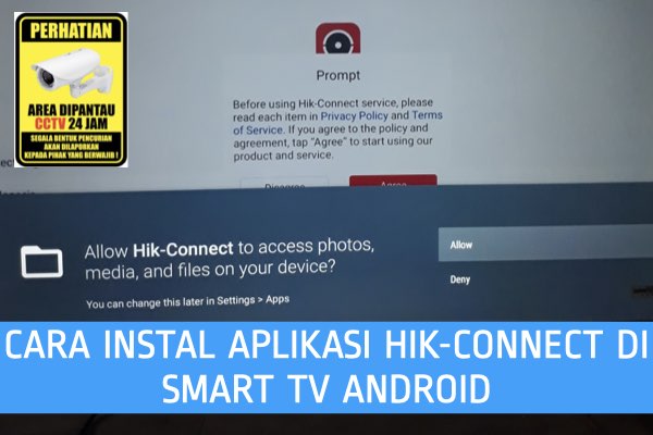 Cara Instal Aplikasi Hik-Connect di Smart TV Android Step by Step - Pasitive CCTV