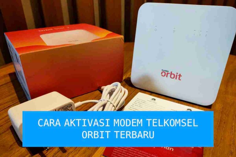Cara Melakukan Aktivasi Modem Telkomsel Orbit Terbaru Agar Bisa ...