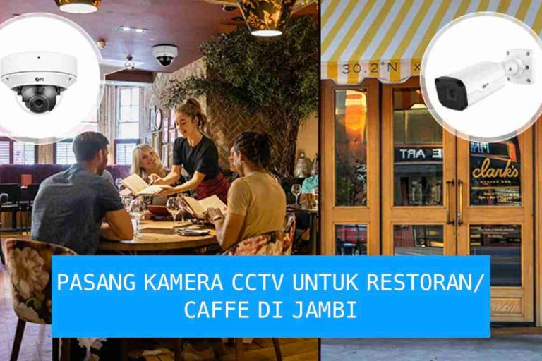 Cara dan Tips Memilih Kamera CCTV Untuk Pasang di Restoran – Pasitive CCTV