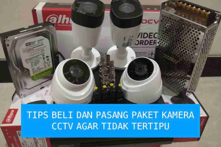 Tips Membeli Paket Pasang Kamera CCTV Agar Tidak Tertipu – Pasitive CCTV
