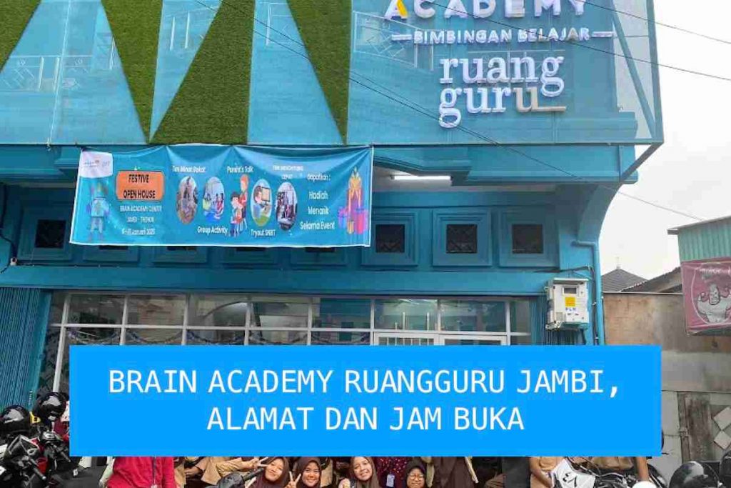 Brain Academy Ruangguru Jambi, Alamat dan Jam Buka Operasional – Pasitive CCTV