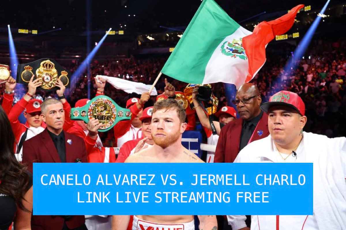 Saul Canelo Alvarez vs. Jermell Charlo Link Live Streaming Free ...
