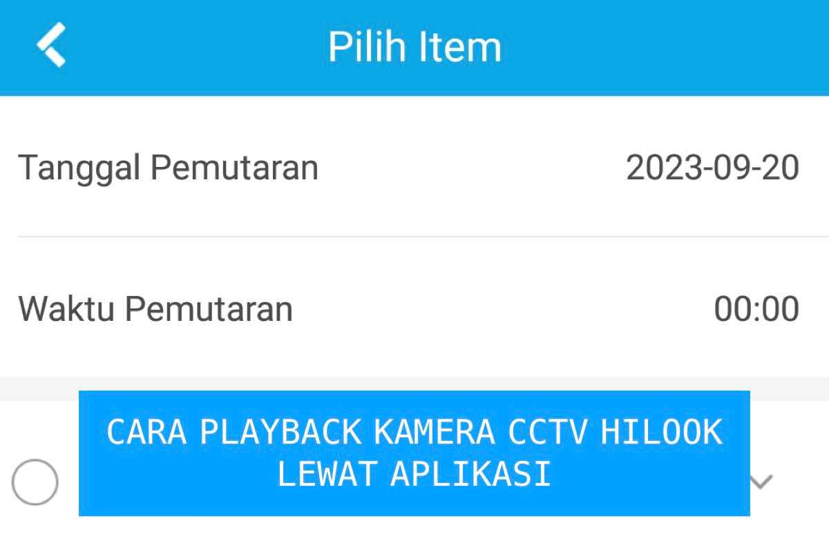 Cara Playback Video Kamera CCTV HiLook di Aplikasi HiLookVision ...
