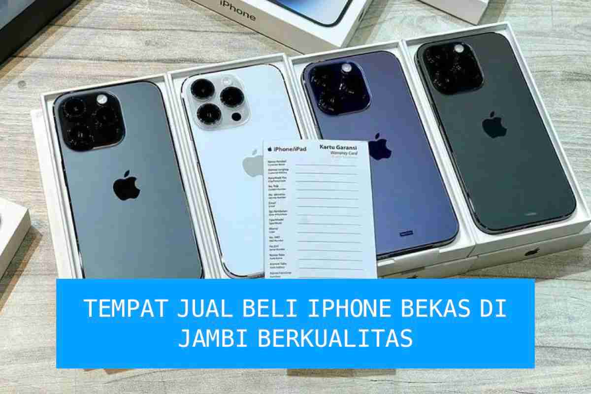 Tempat Jual Beli iPhone Second di Jambi Berkualitas dan Garansi Resmi ...
