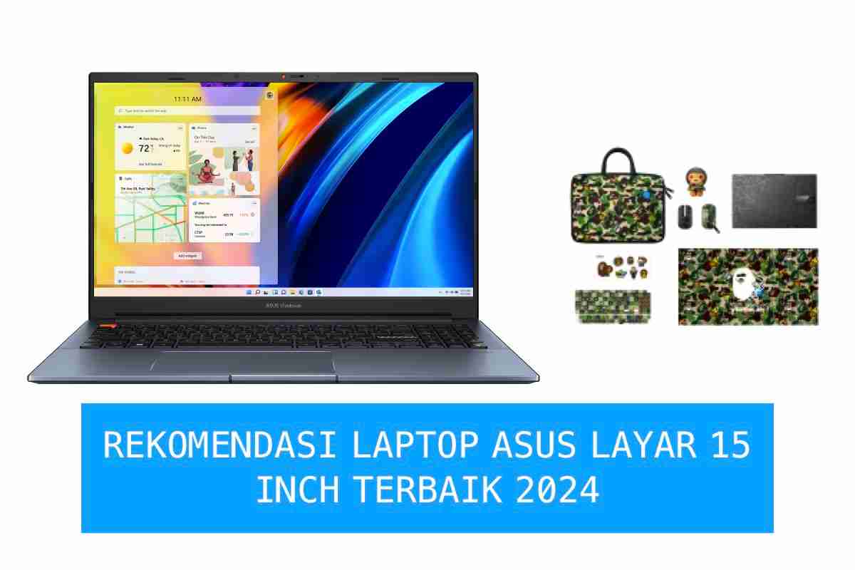 25 Rekomendasi Laptop ASUS 15 Inch Terbaik Tahun 2024 – Pasitive CCTV