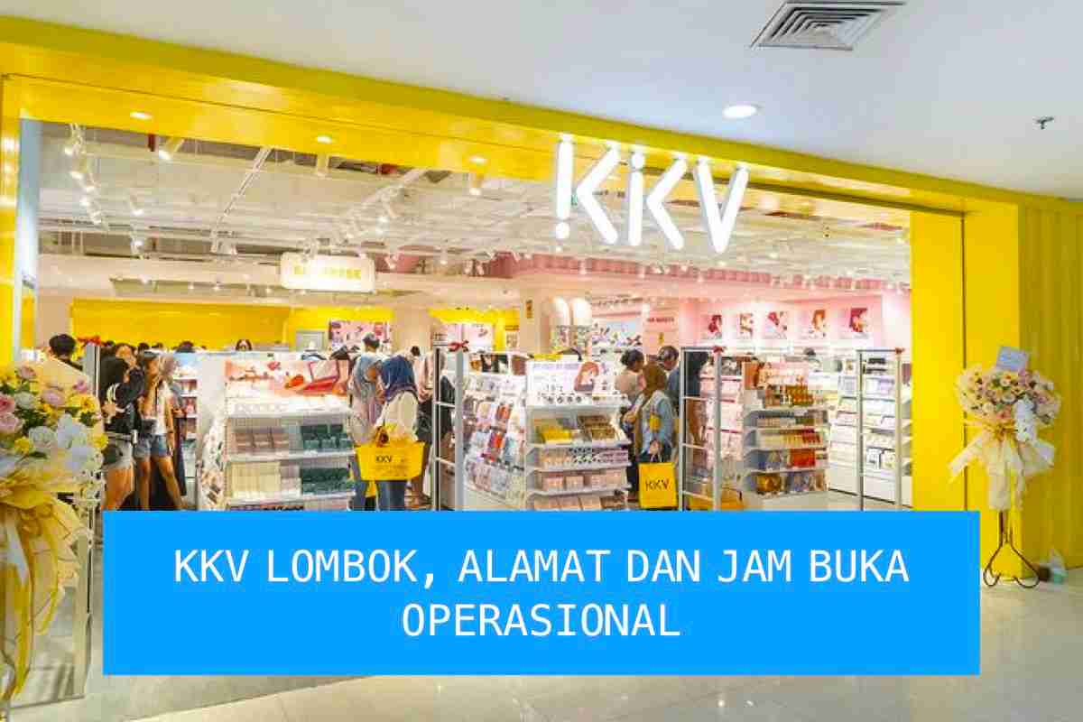 KKV Lombok, Alamat dan Jam Buka Operasional – Pasitive CCTV