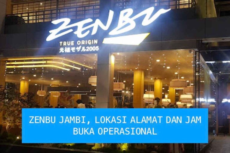Restoran Zenbu Jambi, Alamat Lengkap dan Jam Buka Operasional ...