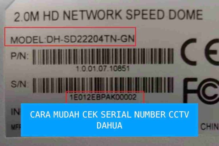 Cara Cek Serial Number Produk CCTV Dahua – Pasitive CCTV