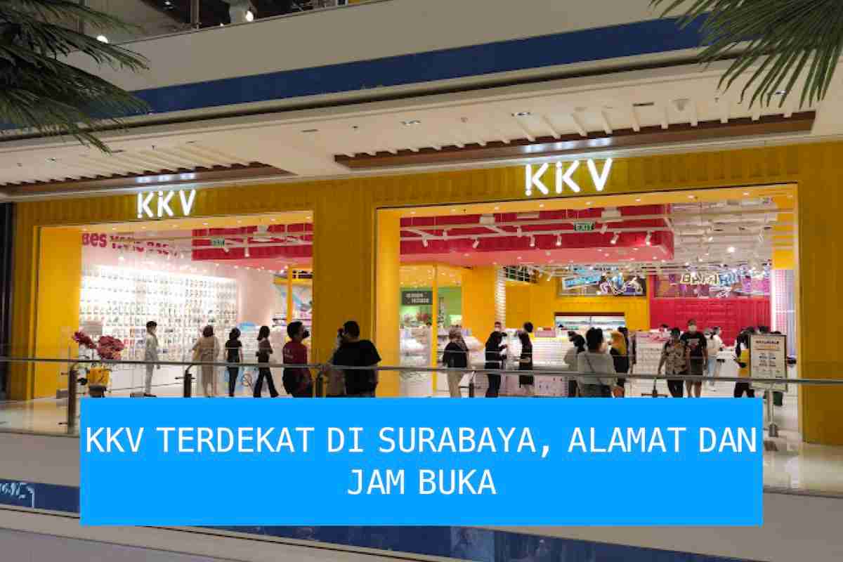 KKV Terdekat di Surabaya, Alamat Lengkap dan Jam Buka Operasional ...