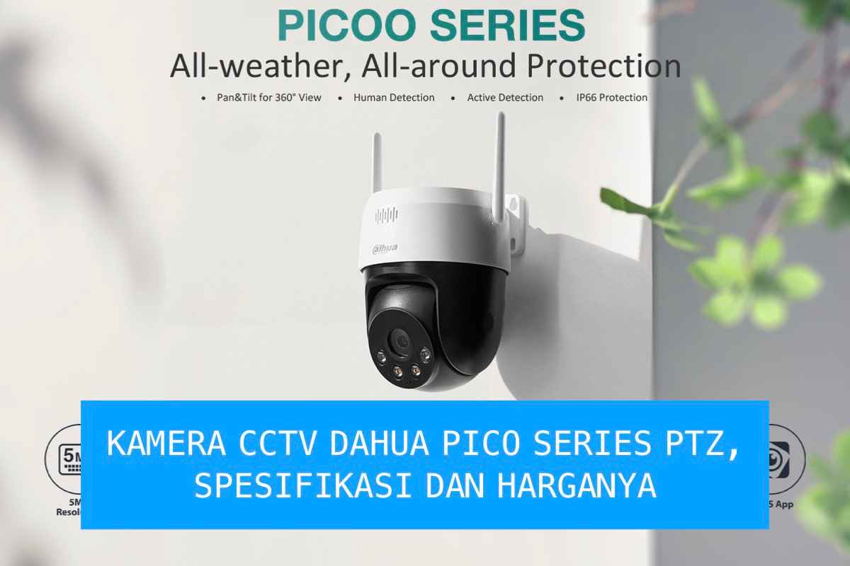 Dahua Picoo Series PTZ 5 Megapixel, Alarm dan Lampu Menyala Saat ...