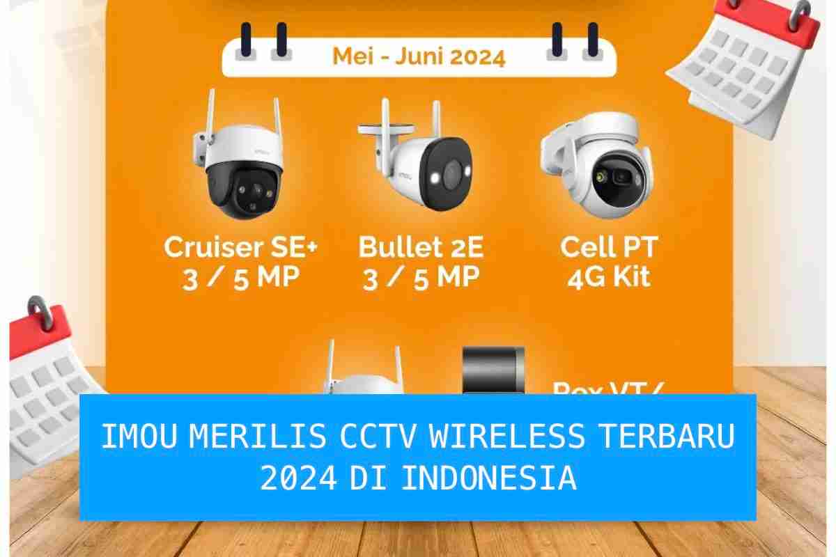 IMOU Rilis 5 Kamera Wireless Terbaru di Indonesia Tahun 2024 (Mei ...
