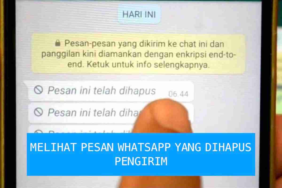 Apakah Bisa Melihat Pesan WhatsApp Yang Dihapus Pengirim? Ini Syaratnya! – Pasitive CCTV