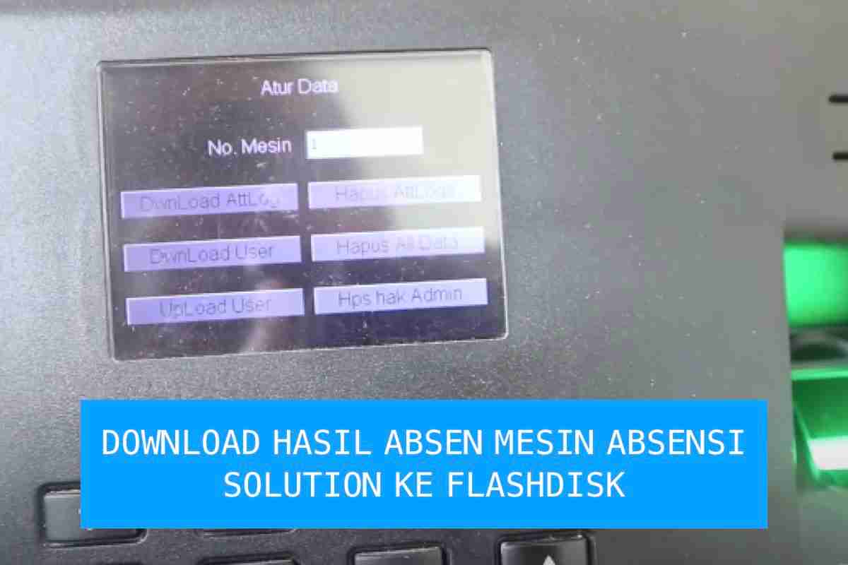 Download Hasil Absen di Mesin Absensi Solution P208 ke Flashdisk ...