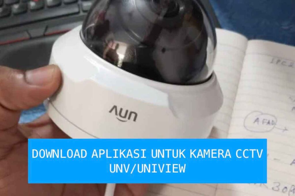 Download Aplikasi CCTV UNV/Univew Untuk Android dan iOS Terbaru – Pasitive CCTV