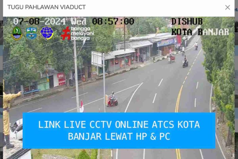 Link Live CCTV Online ATCS Kota Banjar Jawa Barat Lewat HP dan PC ...